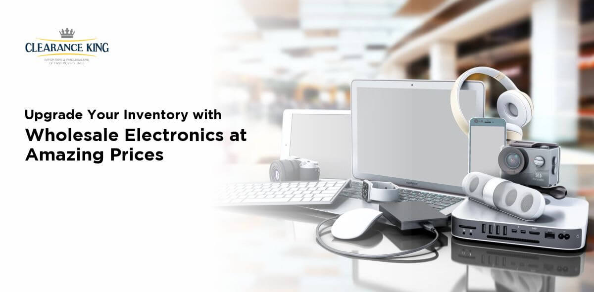 Upgrade Your Inventory with Wholesale Electronics at Amazing Prices: Ultimate Guide